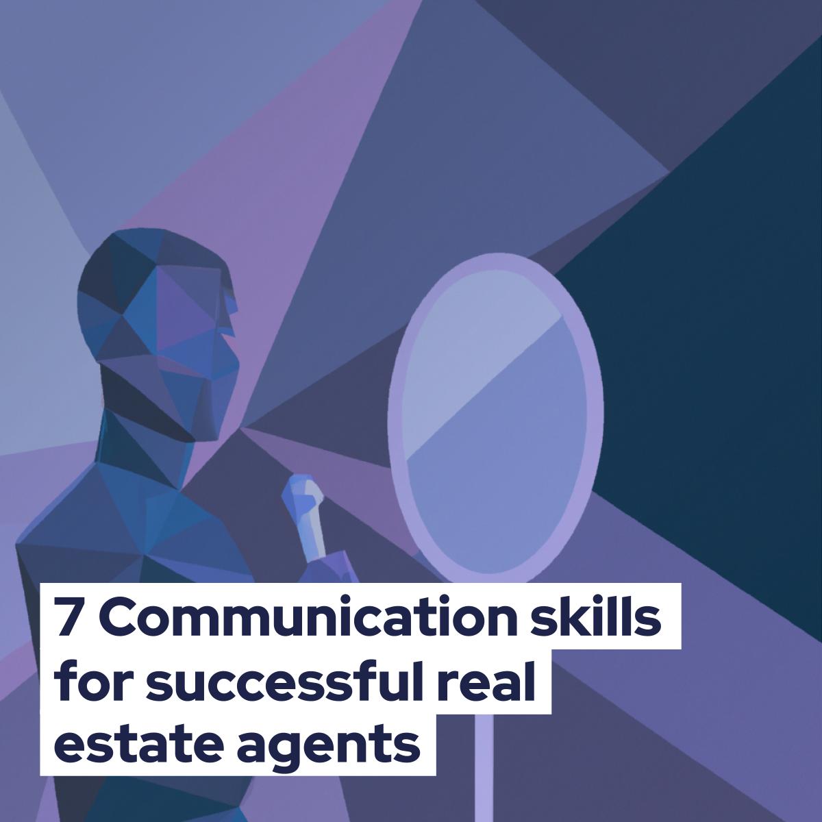 7 Communication skills for successful real estate agents